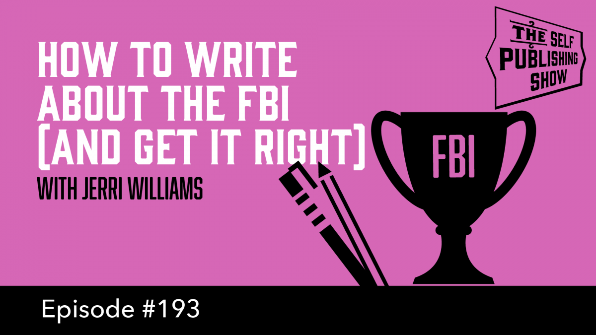SPS-193: How to Write About the FBI (and Get it Right) – with Jerri ...